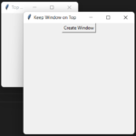 How to keep a Tkinter Window on Top (3 Methods) - CodersLegacy